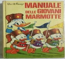 Manuale delle giovani marmotte di Walt Disney Ed: Arnoldo Mondadori, gennaio 1976